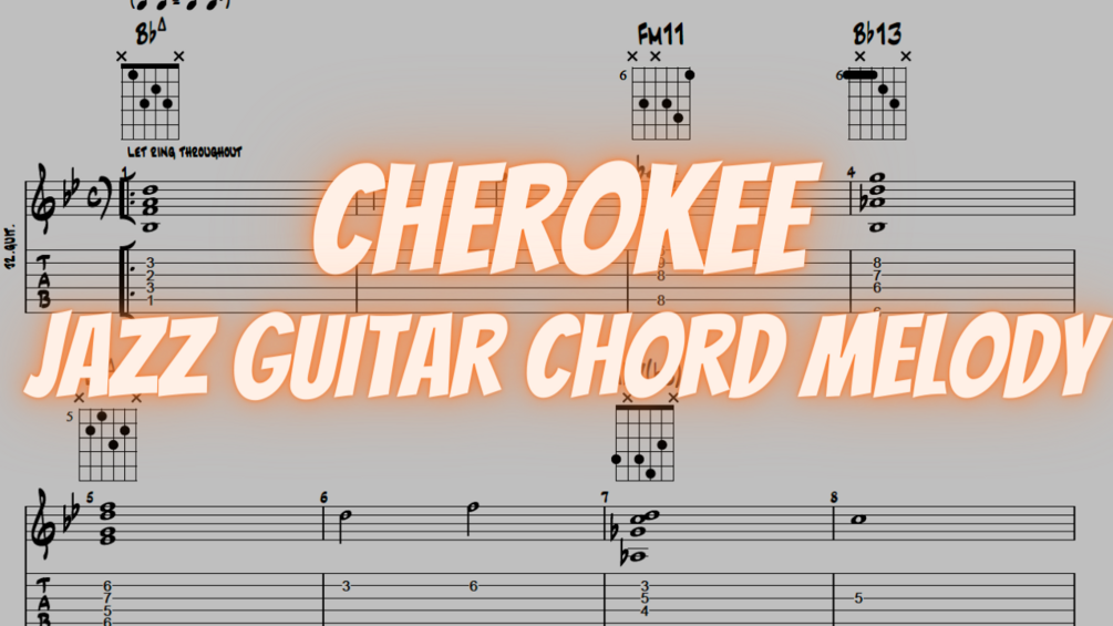 Cherokee - Guitar Fingerstyle Chord Melody Guitar Solo (PDF + Guitar Pro)