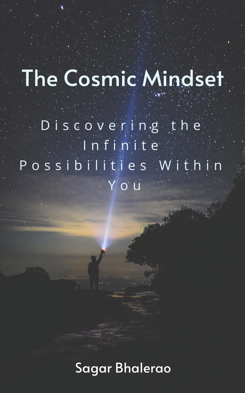 The Cosmic Mindset: Discovering the Infinite Possibilities Within You