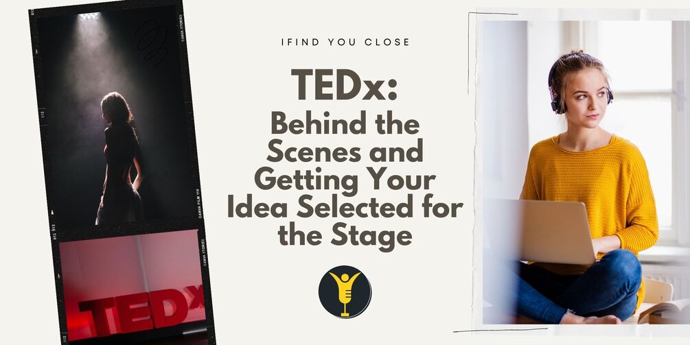 TEDx: Behind the Scenes and Getting Your Idea Selected for the Stage