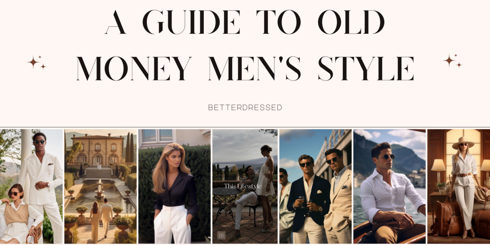 Elegant Essentials: A Guide to Old Money Men's Style