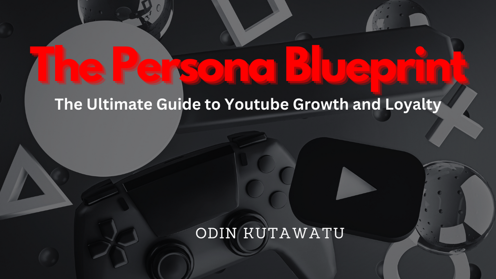 The Persona Blueprint: Your Ultimate Guide to YouTube Audience Growth ...