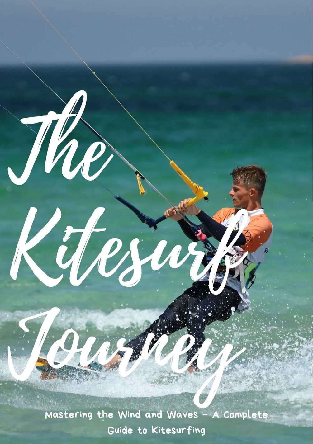 The Kitesurf Journey: A Complete Guide to Mastering the Waves