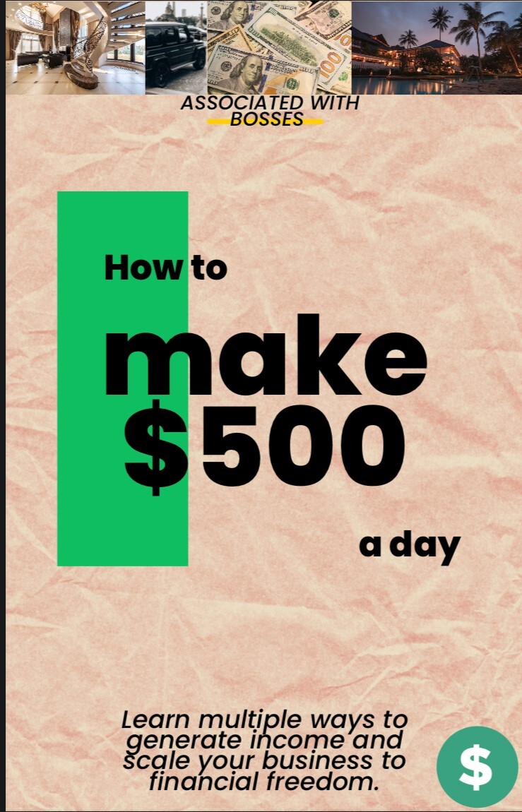 How to make $500 a day! (eBook Quick Guide)