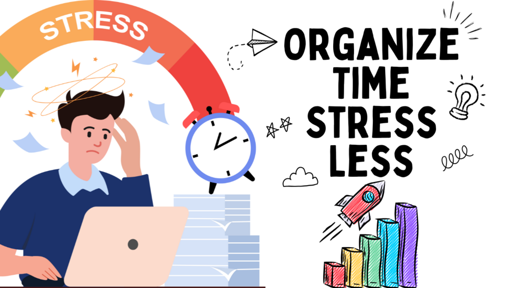 Organize Time Stress Less