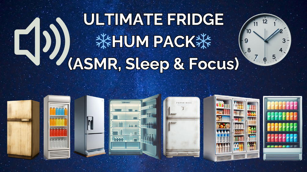 ️ULTIMATE FRIDGE HUM PACK ️ (ASMR, Sleep & Focus): 7 Top 1-Hour Loops ...