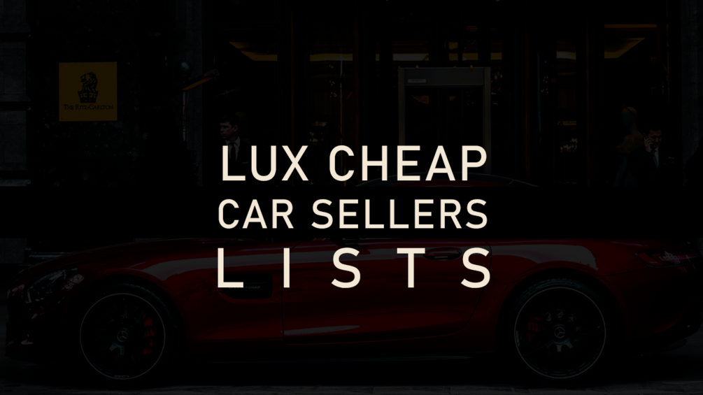 Lux Cheap Car Sellers Lists Worldwide