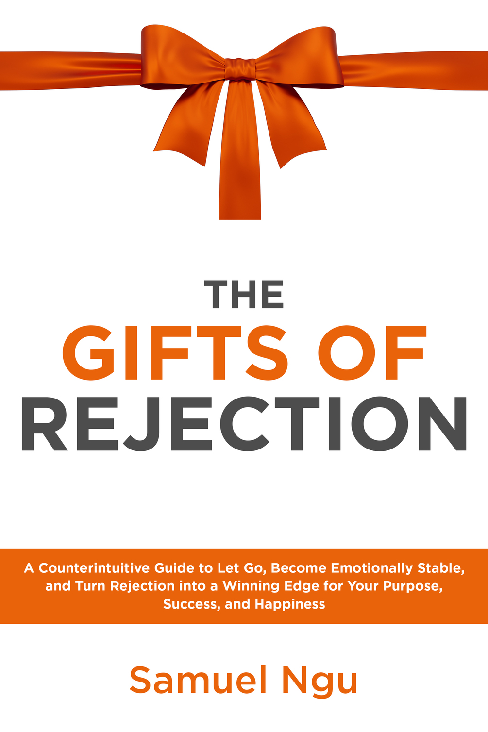 The Gifts of Rejection: A Counterintuitive Guide to Let Go, Become ...