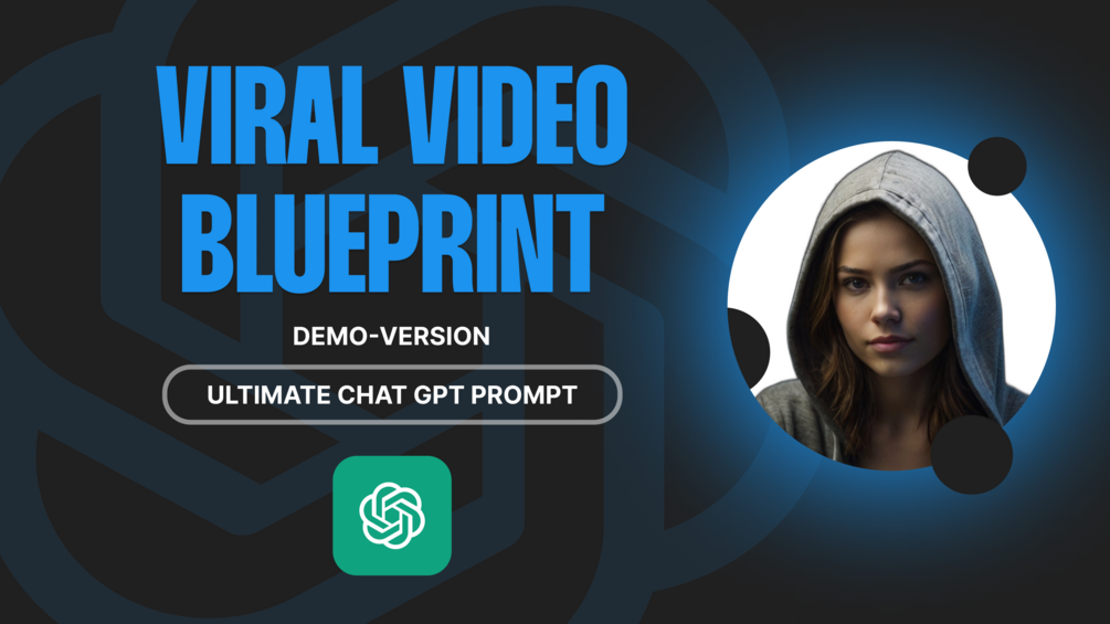 Demo: Viral Video Blueprint: Step-by-Step GPT Prompt for short videos