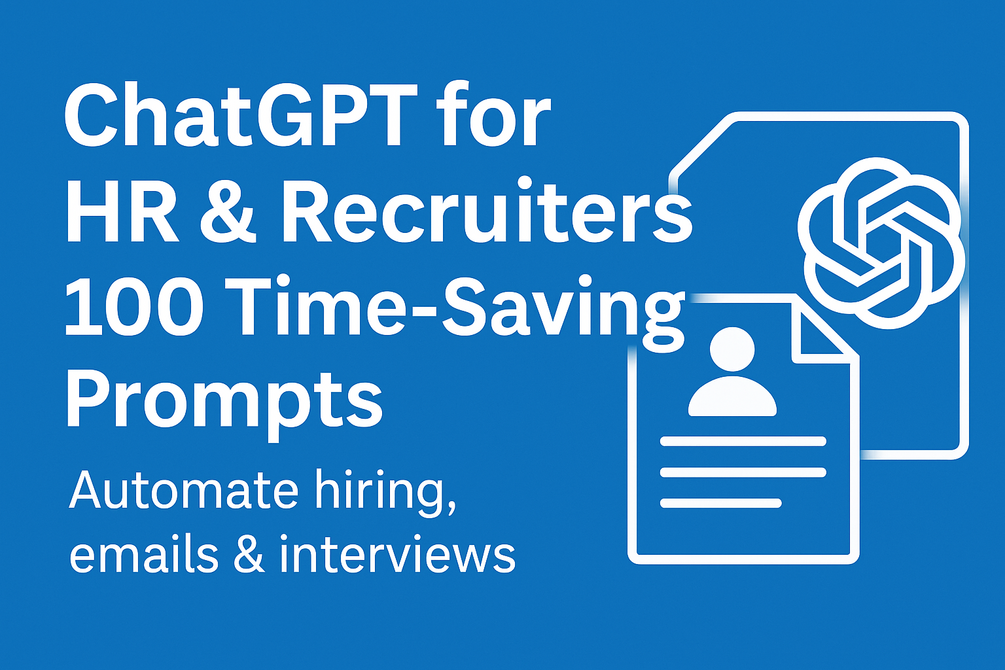 ChatGPT for HR & Recruiters: 100 Time-Saving Prompts