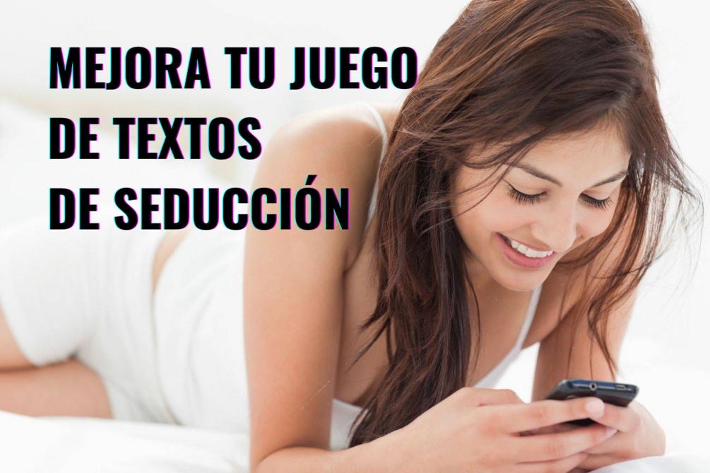 Mejora tu juego de textos de seducción