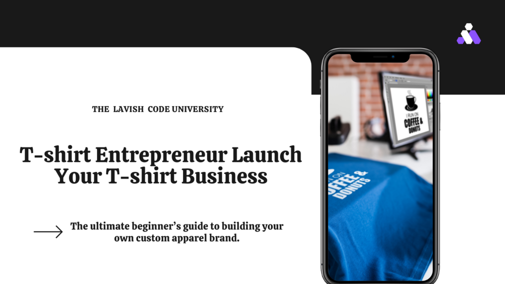 T-shirt Entrepreneur Launch Your T-shirt Business