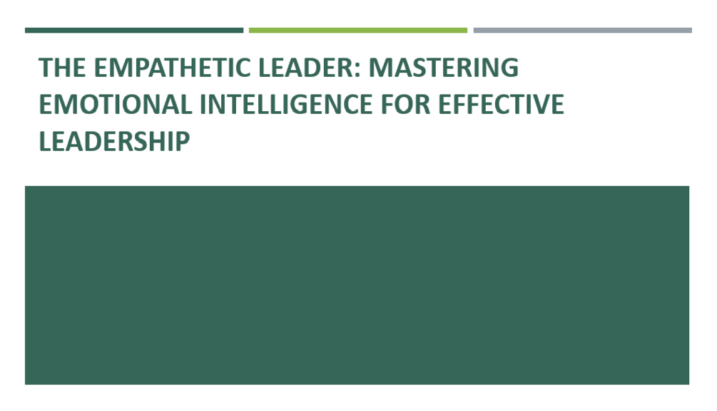 The Empathetic Leader: Mastering Emotional Intelligence for Effective ...