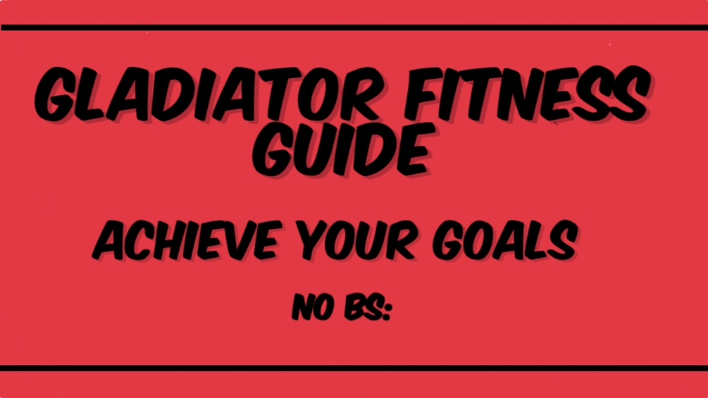 Gladiator Fitness Guide: Achieve Those Badass Goals
