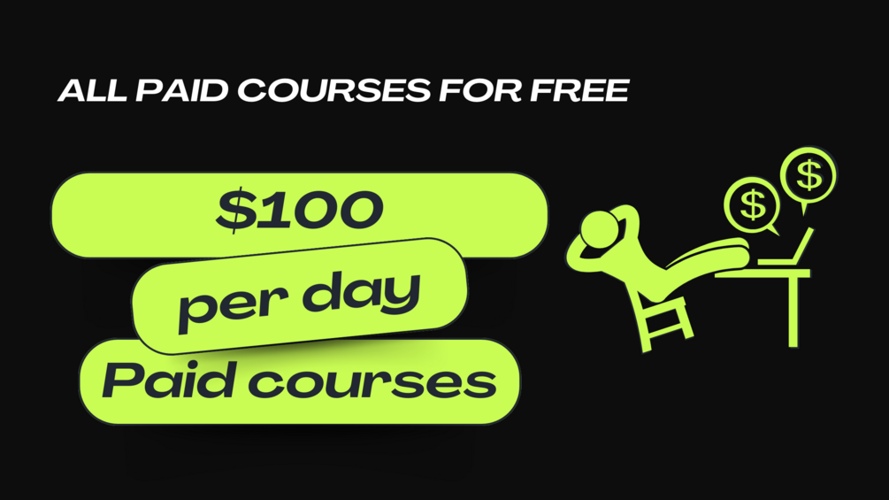 Money making Course ( all paid stuff for Free ) $100 / day