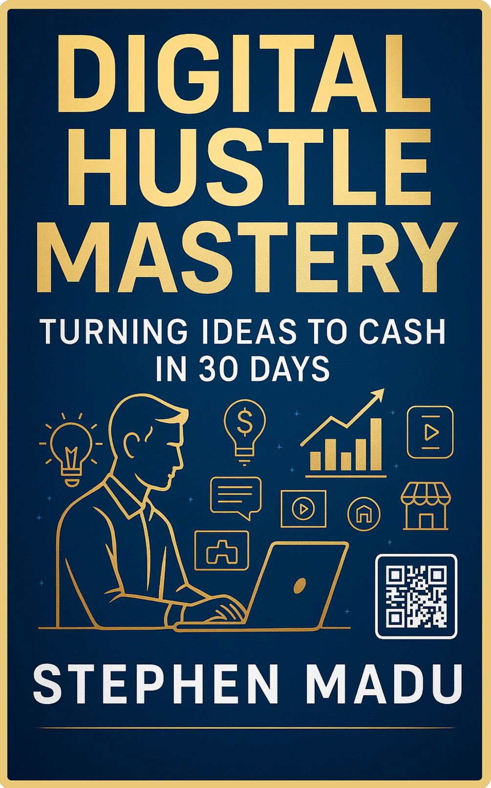 Turning Idea into Cash in 30 Days - Digital Hustle Mastery