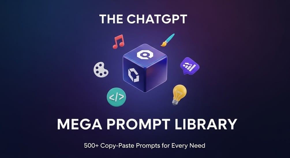 The ChatGPT Mega Prompt Library: 500+ Copy-Paste Prompts for Every Need