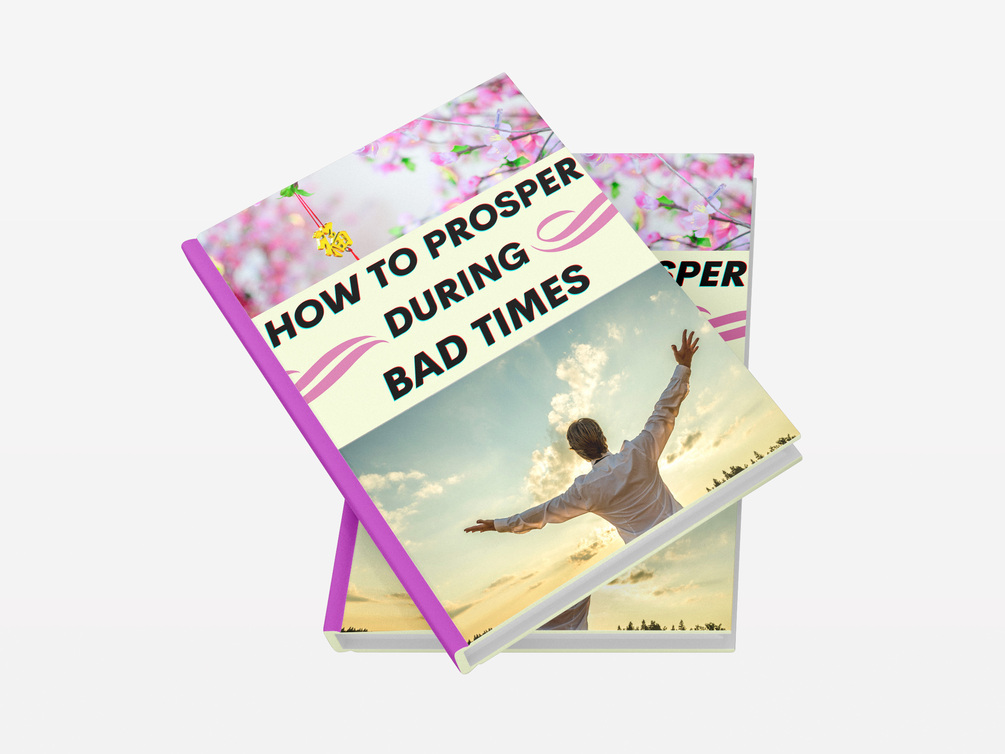 How To Remain Prosper During Bad Times