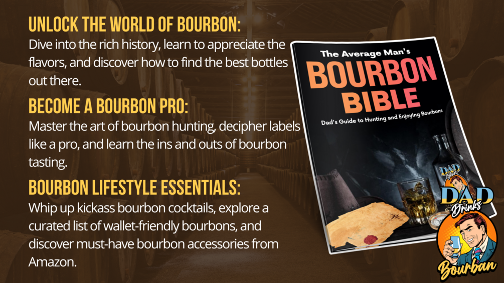 The Average Man's Bourbon Bible: Dad's Guide to Finding & Enjoying ...