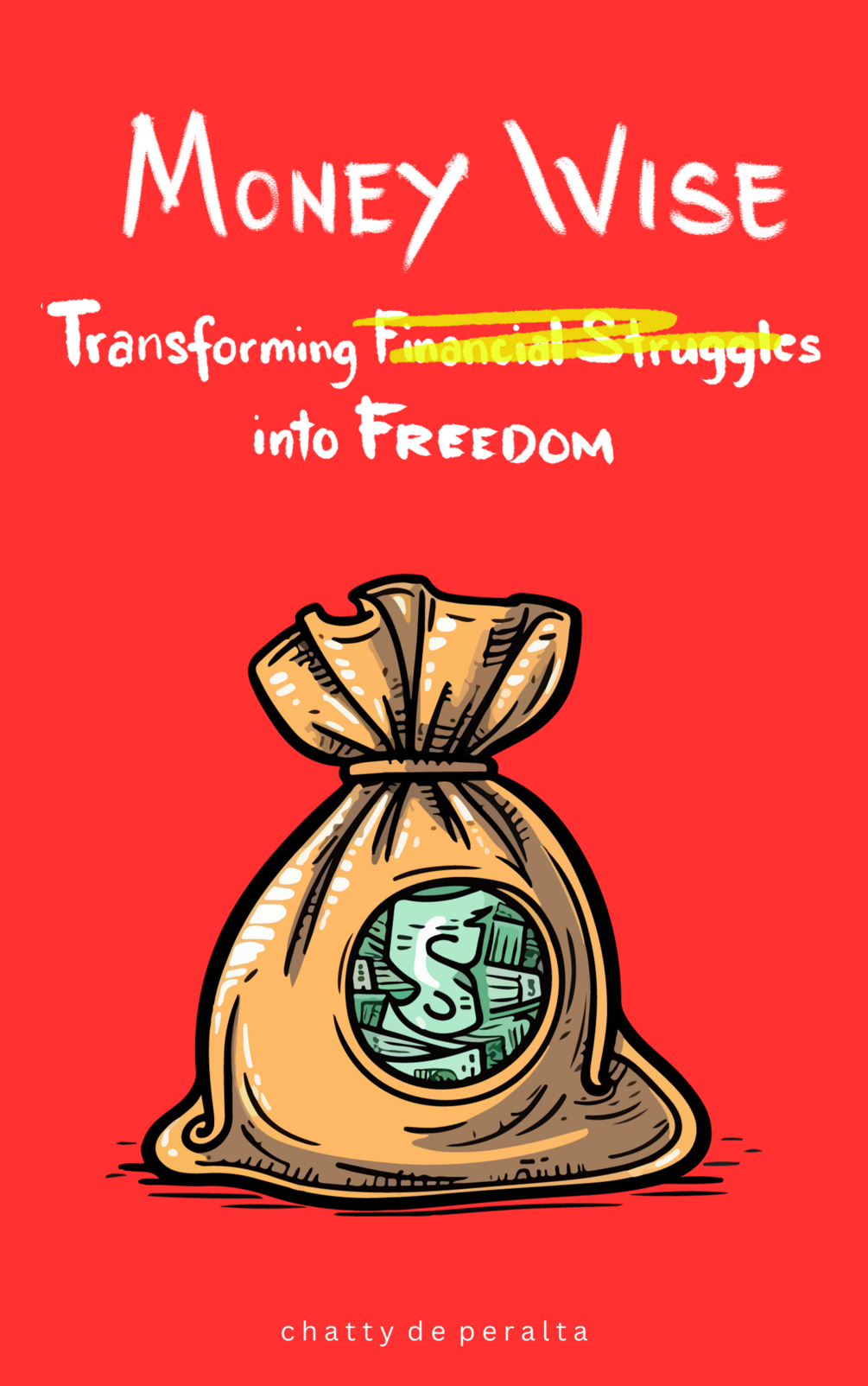 Money Wise: Transforming Financial Struggle into Freedom
