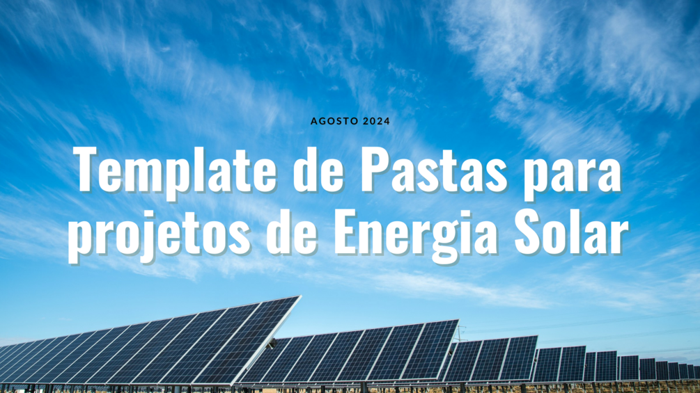 [FREE] Template de Pastas para Organização de Projetos de Energia Solar