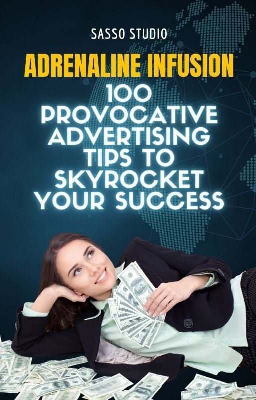 Adrenaline Infusion: 100 Provocative Advertising Tips to Skyrocket Your ...