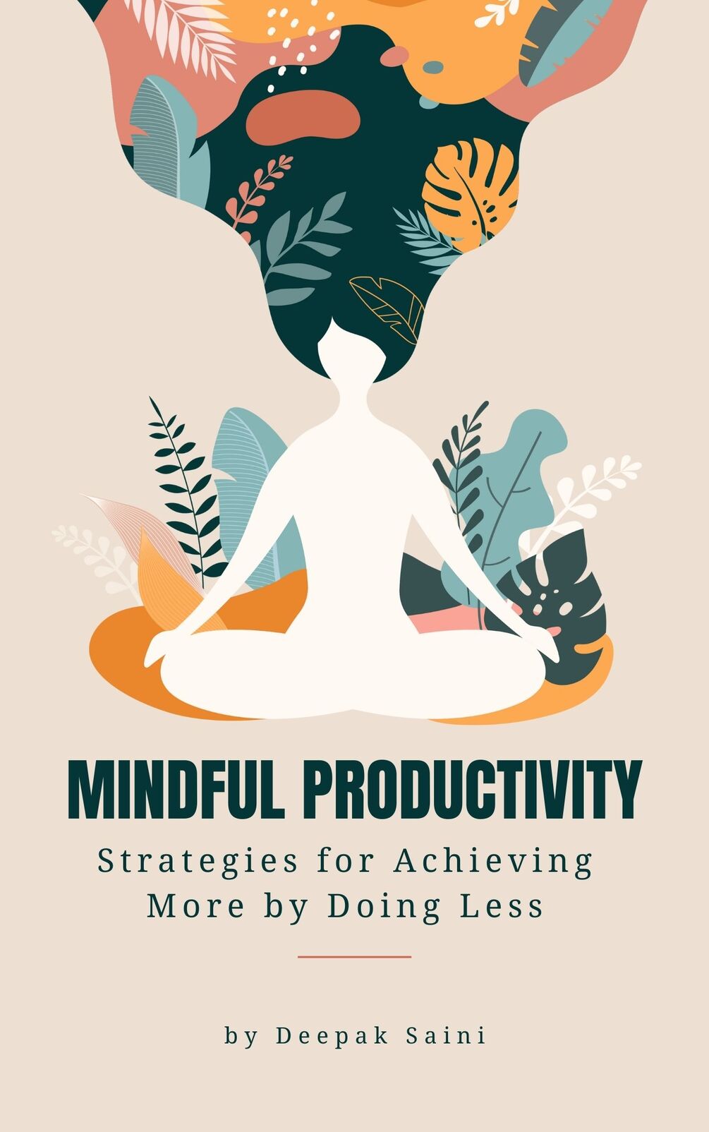 Mindful Productivity: Strategies for Achieving More by Doing Less