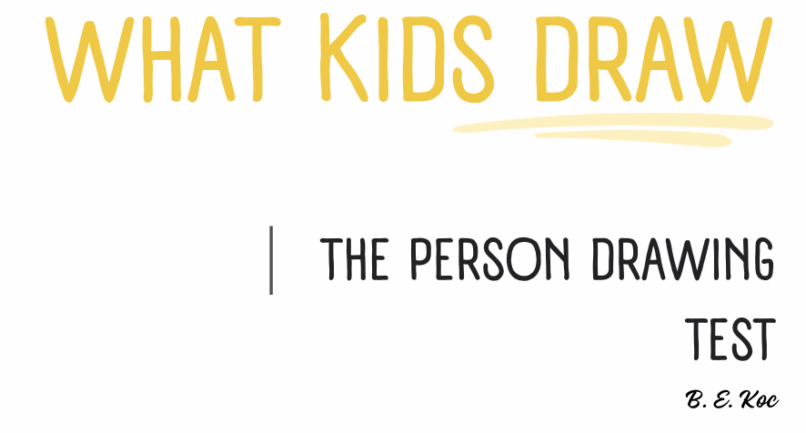 What Kids Draw : The Person Drawing Test