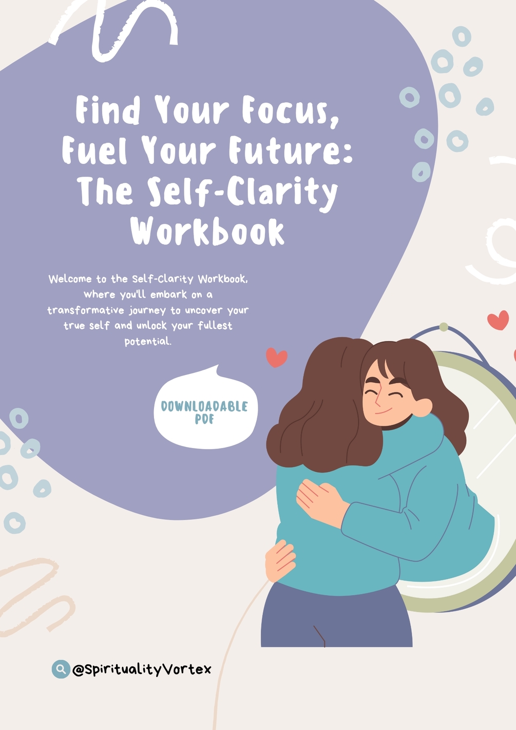 Find Your Focus, Fuel Your Future: The Self-Clarity Workbook