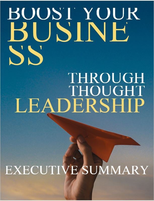 Boost Your Business Through Thought Leadership - Summary