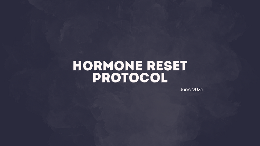 Hormone Reset Protocol June 2025