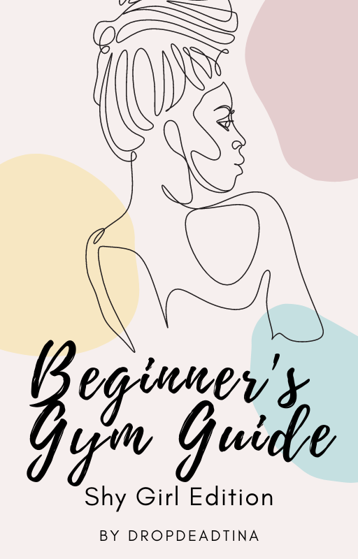 Beginner's Gym Guide Shy Girl Edition
