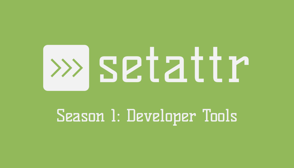 setattr season 1: developer tools
