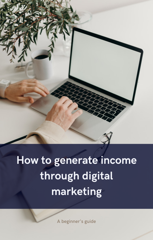 How to generate income through digital marketing (Beginners Guide ...