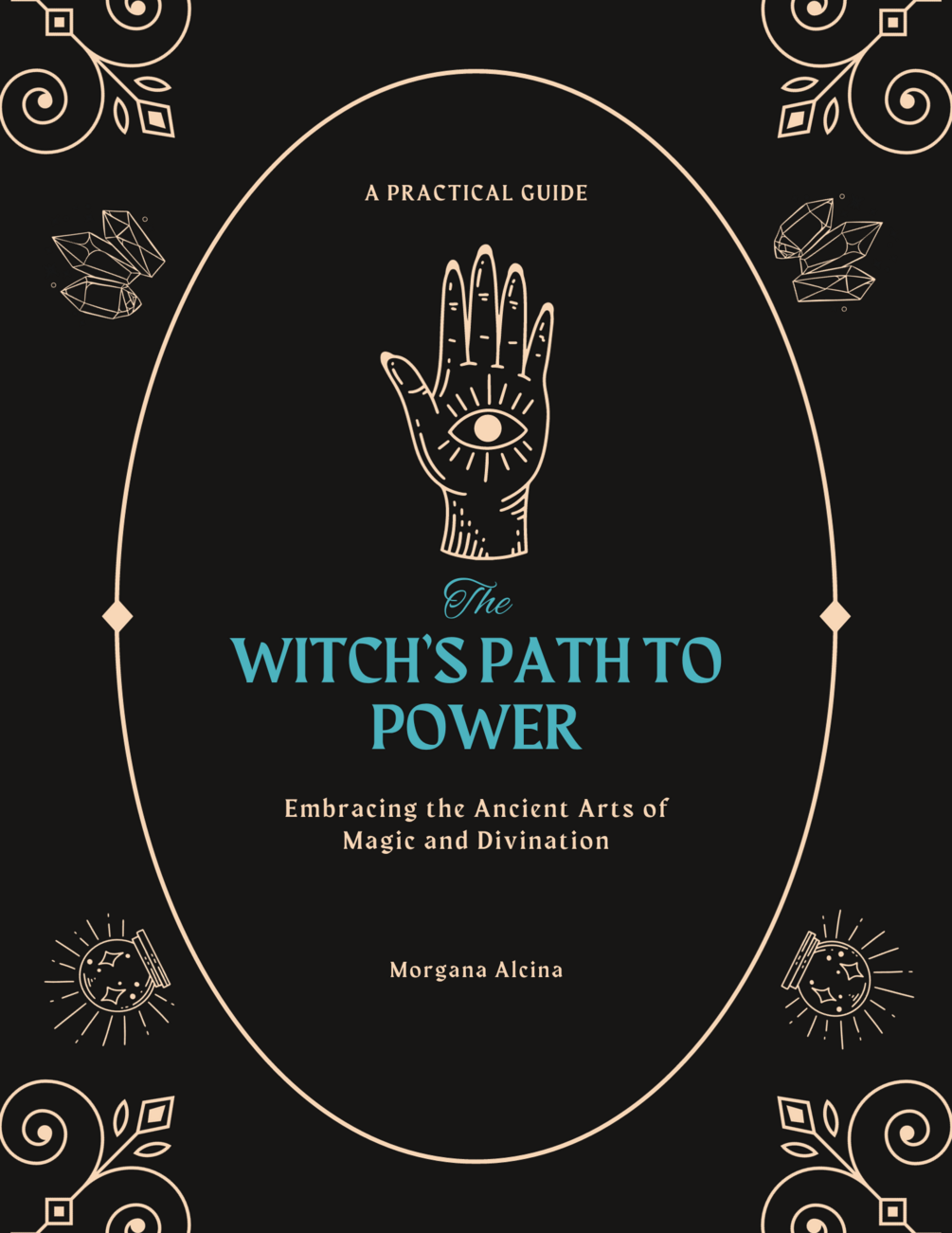 The Witch's Path to Power: Embracing the Ancient Arts of Magic and ...