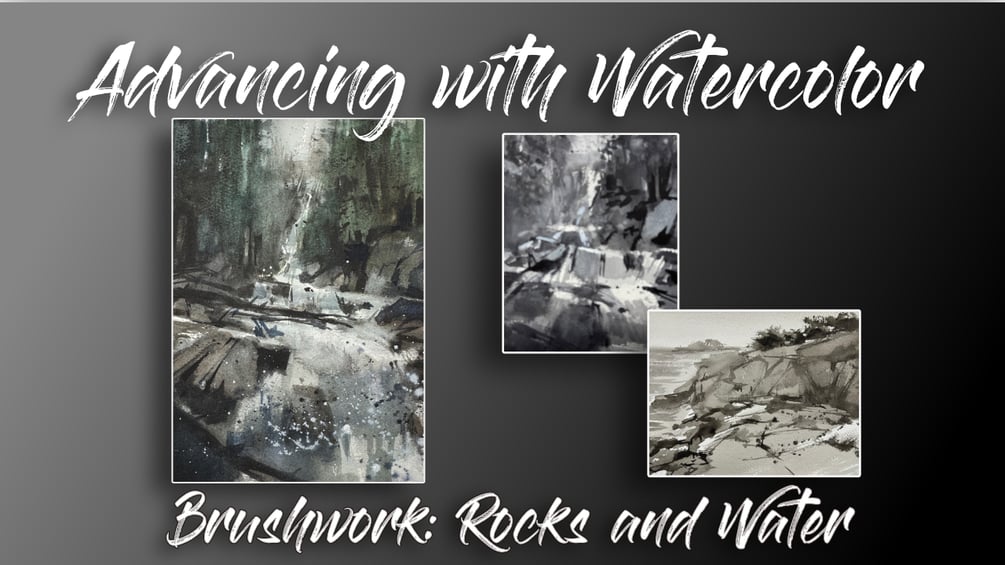 Advancing with Watercolor: Brushwork "Rocks and Water"