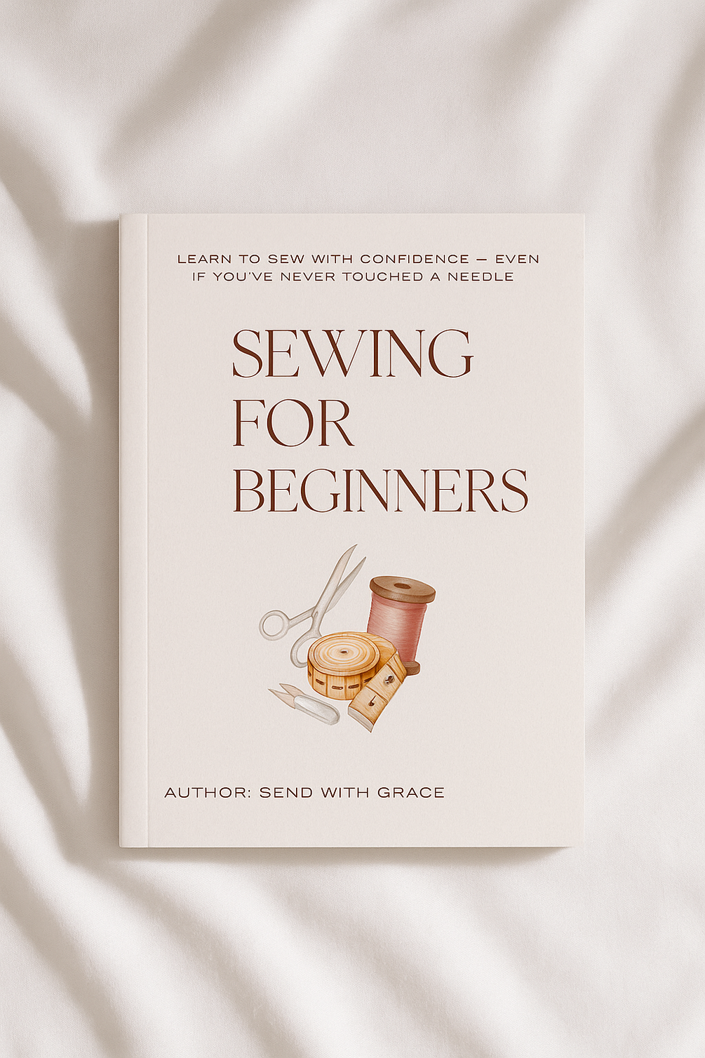 Sewing for Beginners — Printable Guide + Easy Projects (PDF Download)