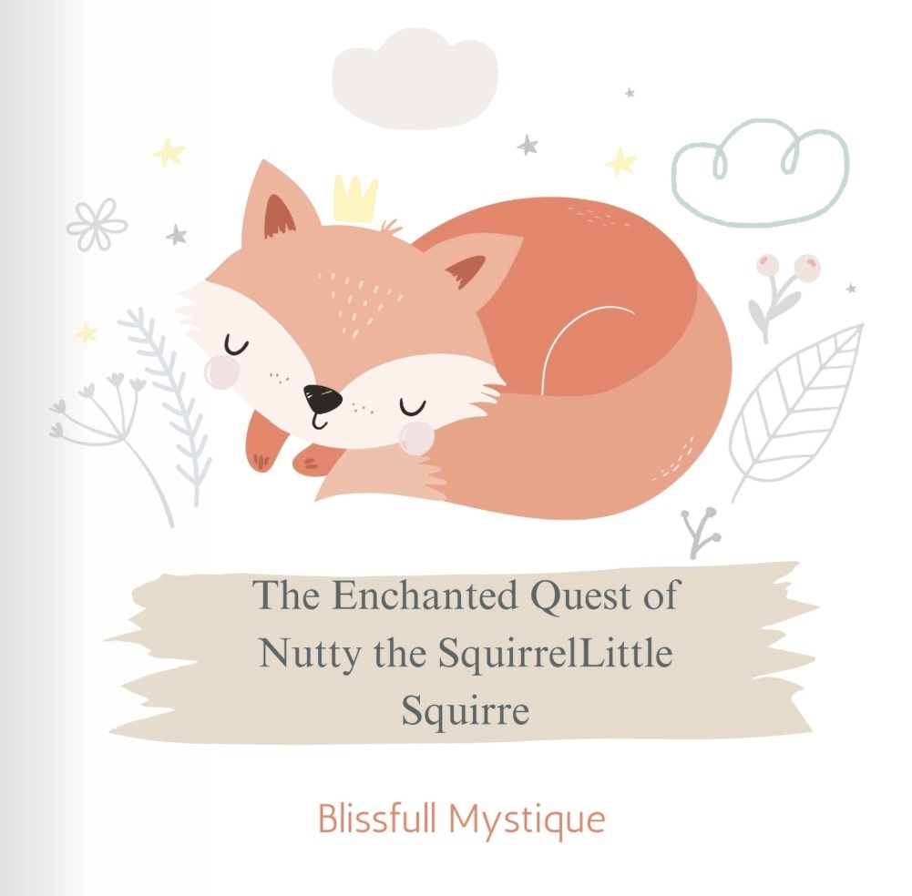 "The Enchanted Quest of Nutty the Squirrel: "A Magical Adventure of ...