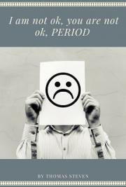 I am Not OK You are Not OK, Period