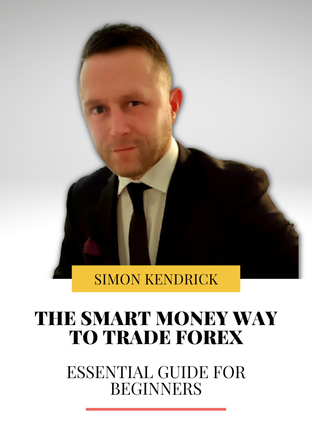 The Smart Money Way To Trade Forex - Essential Guide For Beginners