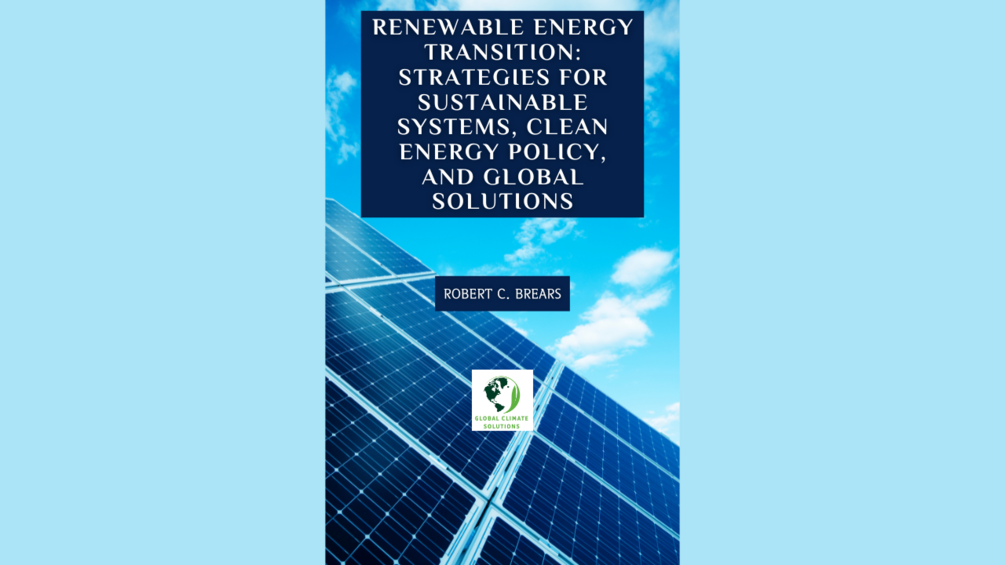 Renewable Energy Transition: Strategies for Sustainable Systems, Clean ...