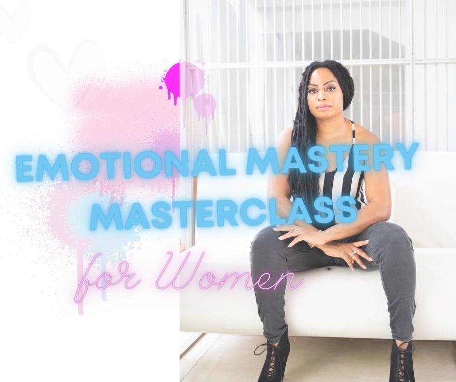 EMOTIONAL MASTERY MASTERCLASS FOR WOMEN