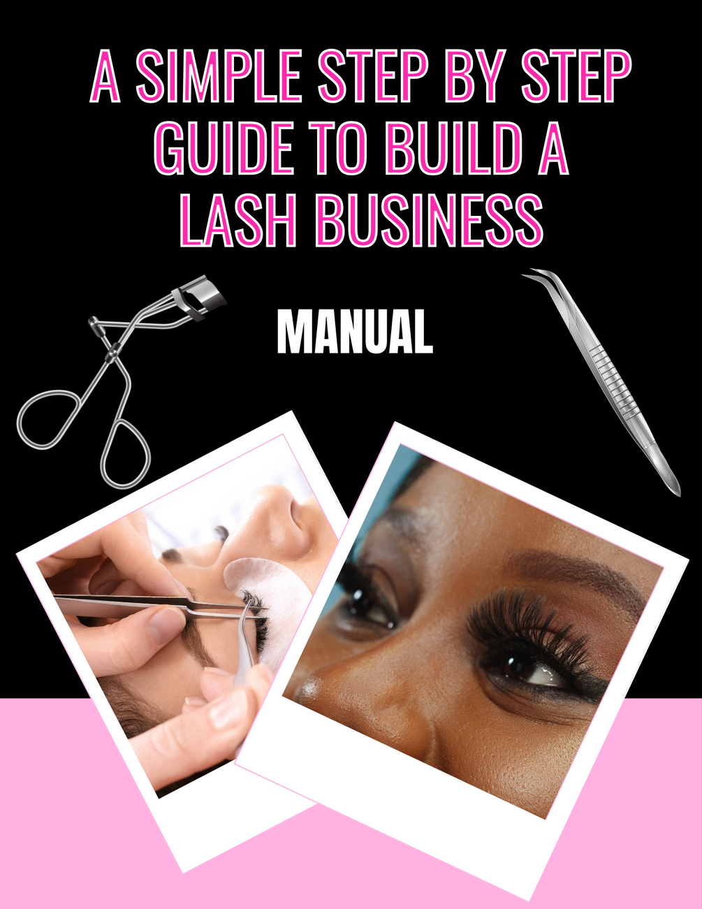 A SIMPLE STEP BY STEP GUIDE TO BUILD A LASH BUSINESS MANUAL