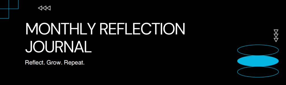 Monthly Reflection Journal.