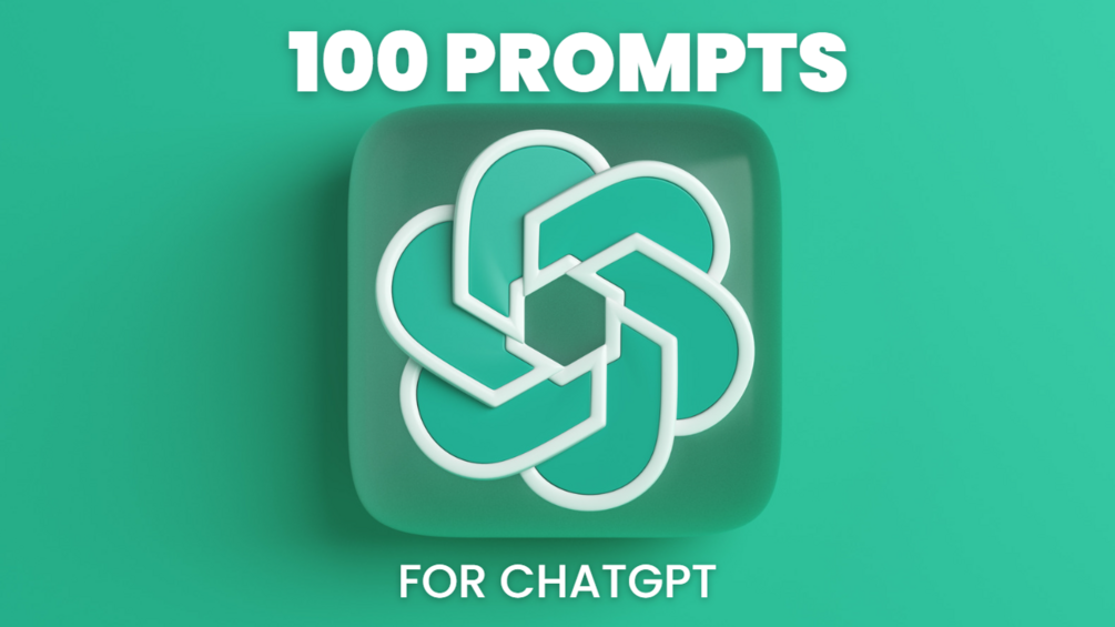100 prompts for chatGPT