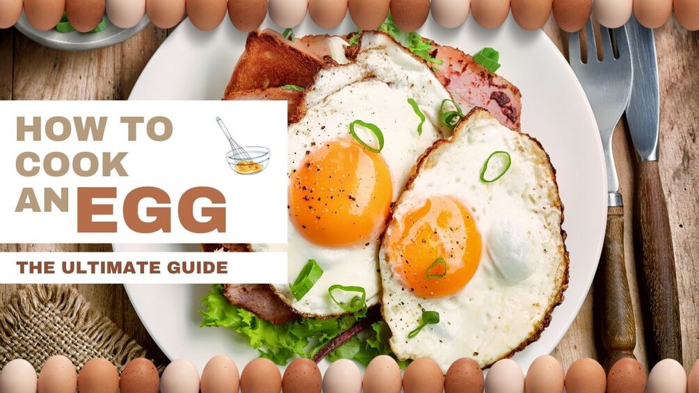 How to Cook an Egg: The Ultimate Guide