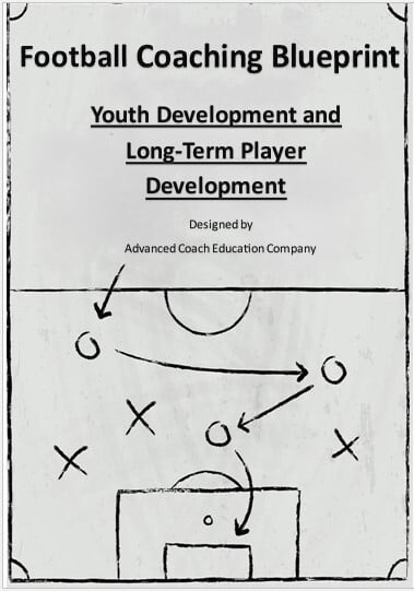 Football Coaching Blueprint - Youth Development and Long-Term Player ...