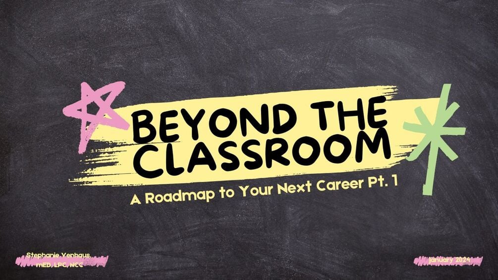 Beyond the Classroom: A Roadmap to Your Next Career Pt. 1