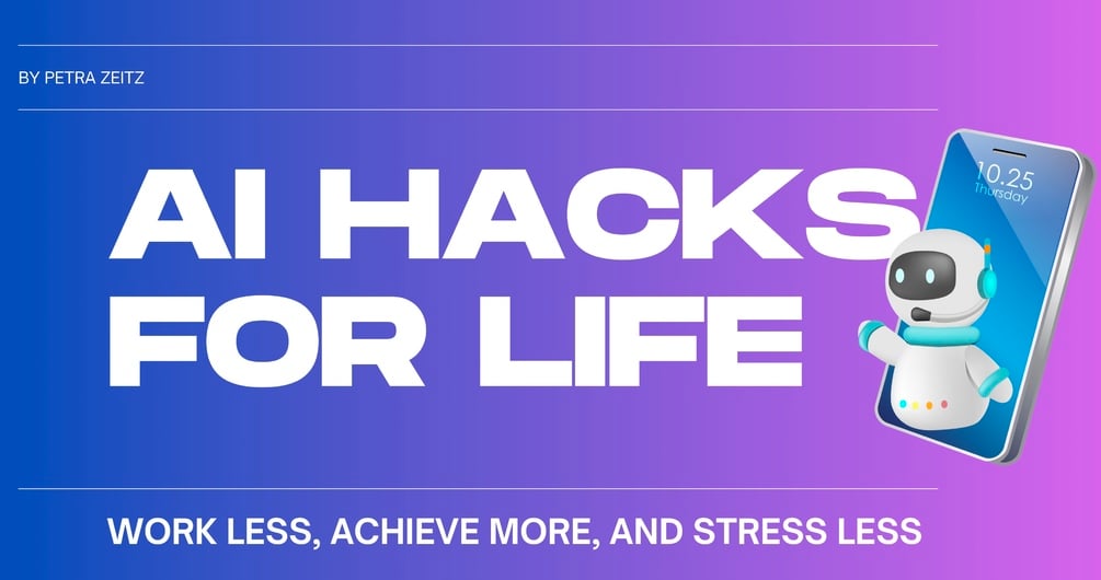 AI Hacks for Life – Work Less, Achieve More, and Stress Less