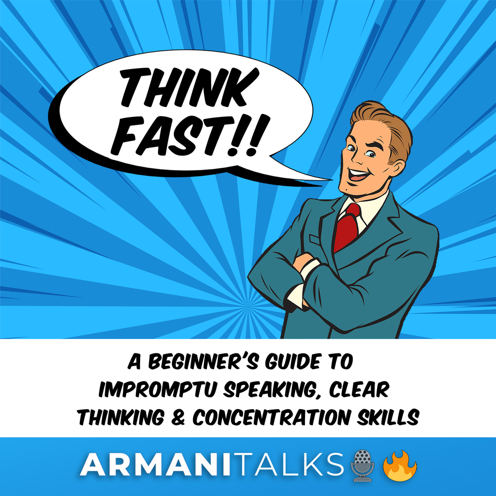 Think Fast!! A Beginner’s Guide to Impromptu Speaking, Clear Thinking ...
