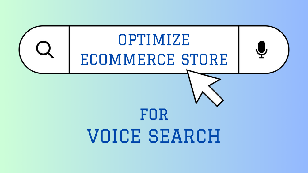 How to Optimize Your eCommerce Store for Voice Search